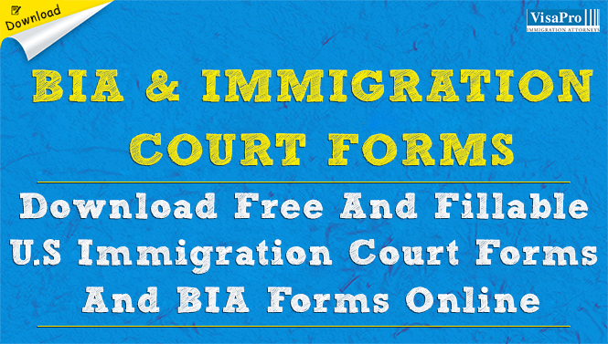 BIA and Immigration Court Forms - Free Download