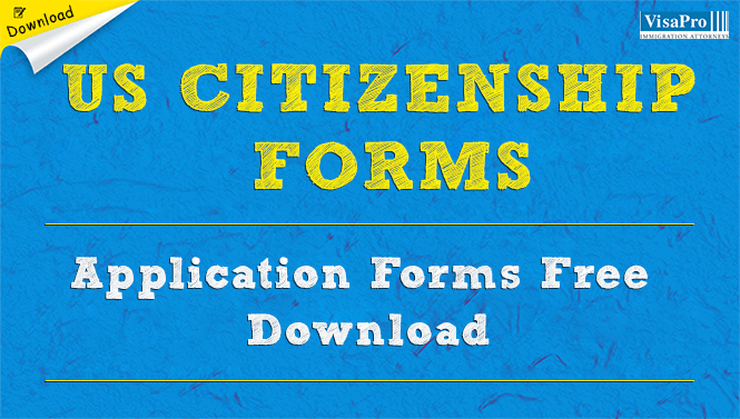 US Citizenship Forms - Application Forms Free Download