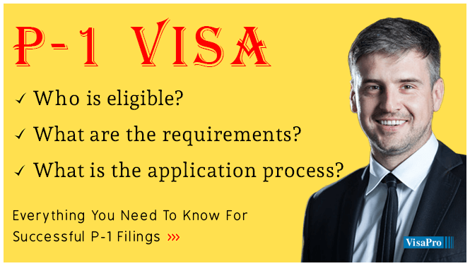 What Is P1 Visa, Processing Time & More