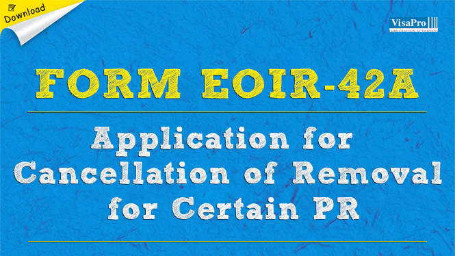 Form EOIR-42A Cancellation Of Removal For Alien Permanent Residents ...